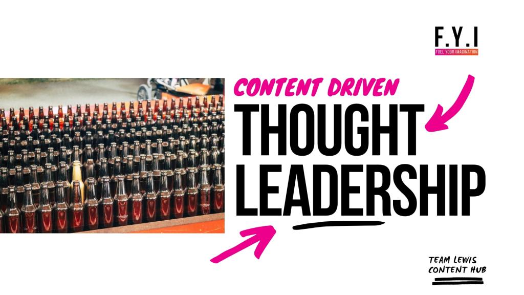 FYI: Creating Effective Content Driven Thought Leadership | TEAM LEWIS Asia