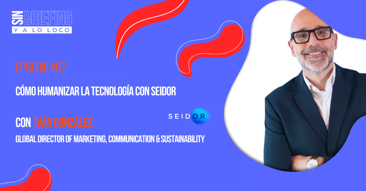 #87 | Cómo humanizar la tecnología con SEIDOR