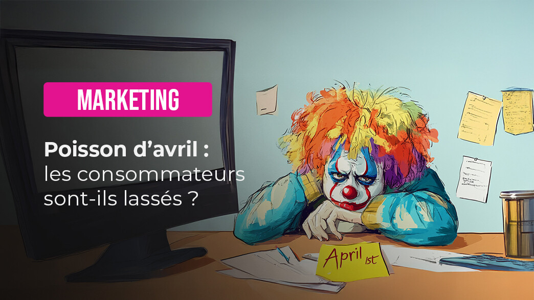 Le poisson d'avril dans les stratégies Marketing et communication